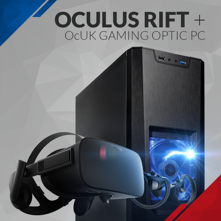 OCUK’s £999 Gaming Optic bundle gets you a PC, Oculus Rift and Touch ...