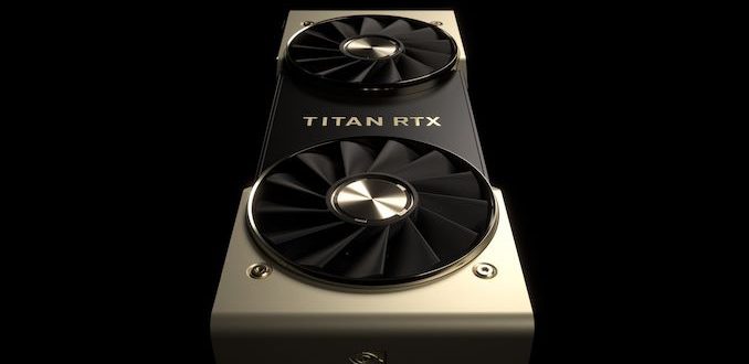 Nvidia makes the Titan RTX official, launches this month for $2,500 ...